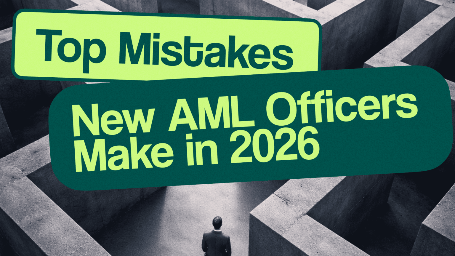 Top Mistakes New AML Officers Make in 2026 — and How to Avoid Them - AML
